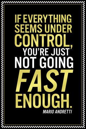 'Mario Andretti Not Going Fast Enough Quote' Prints | AllPosters.com