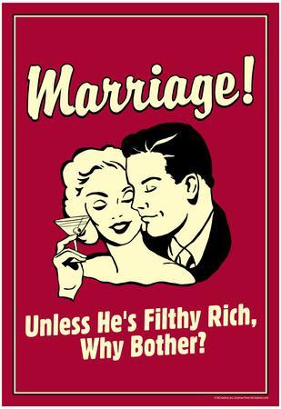 'Marriage Not Unless He's Filthy Rich Funny Retro Poster' Prints ...
