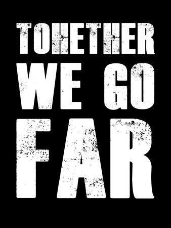 'Together We Go Far' Prints - Naxart | AllPosters.com
