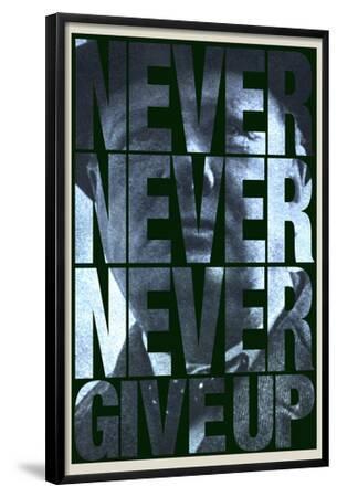 'Never Never Never Give Up' Posters | AllPosters.com