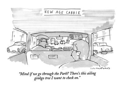 'New Age Cabbie-"Mind if we go through the Park? There's this ailing ...