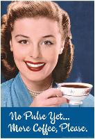 'No Pulse Yet More Coffee Please Funny Poster' Print | AllPosters.com