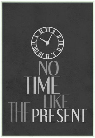 'No Time Like The Present' Prints | AllPosters.com
