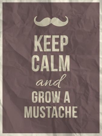 Keep Calm and Grow A Mustache Quote Art - ONiONAstudio | AllPosters.com