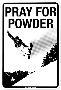 'Pray for Powder' Tin Sign | AllPosters.com