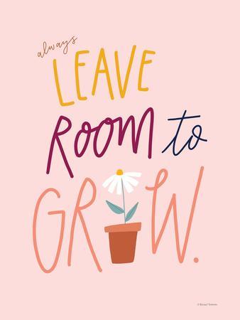 Always Leave Room to Grow Print - Rachel Nieman | AllPosters.com