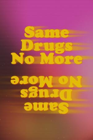 'Same Drugs No More' Posters | AllPosters.com