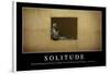 'Solitude: Inspirational Quote and Motivational Poster' Photographic ...