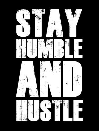'Stay Humble and Hustle' Posters - , NaxArt | AllPosters.com