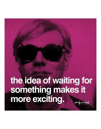 'The idea of waiting for something makes it more exciting' Prints ...