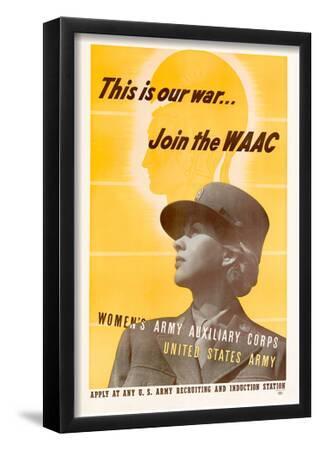 'This is Our War Join the WAAC Women's Army Auxillary Corps WWII War Propaganda Art Print Poster ...