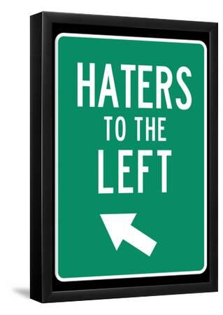 'Traffic Sign Haters to the Left Art Print Poster' Posters | AllPosters.com