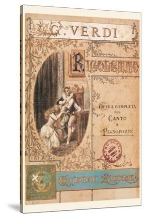 'Verdi, Rigoletto' Stretched Canvas Print | AllPosters.com
