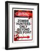 'Warning Zombie Hunters Only Beyond This Point Sign Art Poster Print ...