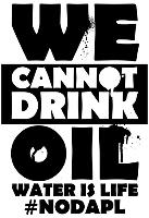 'We Cannot Drink Oil- NODAPL' Posters | AllPosters.com