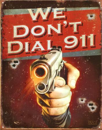 'We Don't Dial 911' Tin Sign | AllPosters.com