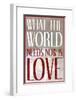 'What The World Needs Now Is Love' Posters | AllPosters.com