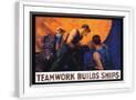 'Teamwork Builds Ships, c.1917' Print - William Dodge Stevens ...