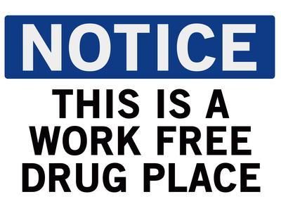 'Work Free Drug Place Spoof Sign Print Poster' Prints | AllPosters.com