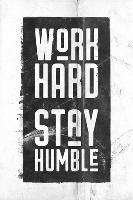 'Work Hard, Stay Humble' Art | AllPosters.com