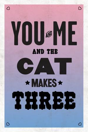 'You and Me and the Cat Makes Three' Prints | AllPosters.com