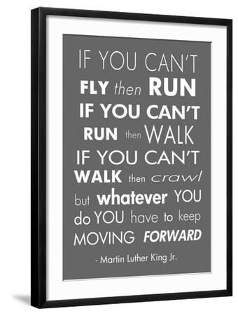 'You Have to Keep Moving Forward -Martin Luther King Jr.' Posters ...