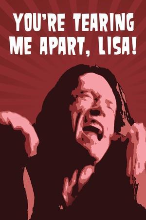 'You're Tearing Me Apart Lisa!, The Room' Art | AllPosters.com