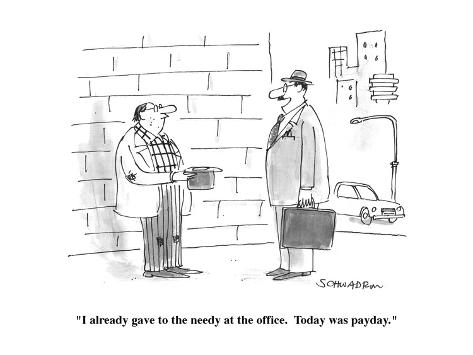 "I already gave to the needy at the office. Today was payday ...