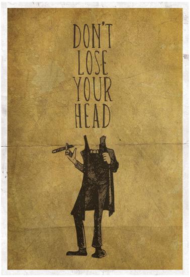 'Don't Lose Your Head' Posters - | AllPosters.com