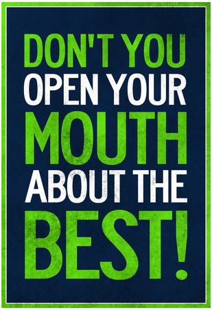 Don't You Open Your Mouth About the Best! | AllPosters.com