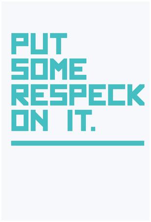 'Put Some Respeck On It (Aqua)' Photo | AllPosters.com