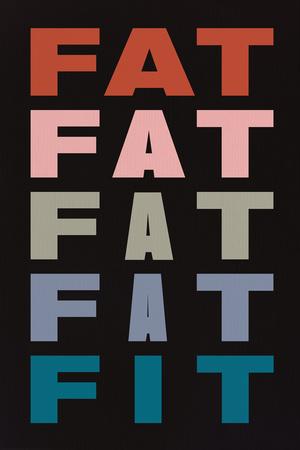 'Fat Fat Fat Fat Fit' Posters | AllPosters.com
