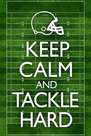 Keep Calm and Tackle Hard Football | AllPosters.com