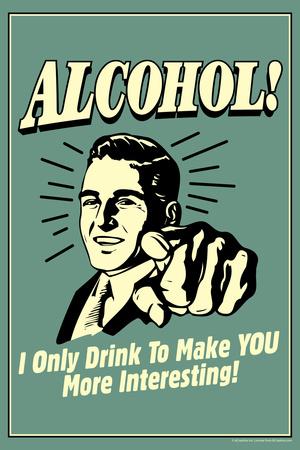 'I Drink Alcohol To Make You More Interesting Funny Retro Poster' Print ...