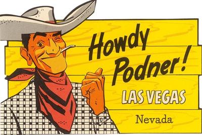 'Howdy Podner, Las Vegas, Nevada' Prints | AllPosters.com